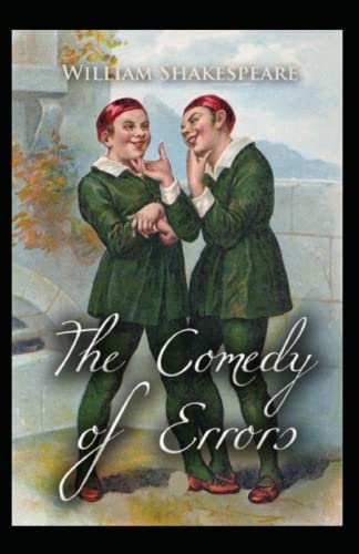 The Comedy Of Errors By William Shakespeare: Illustrated Edition by ...