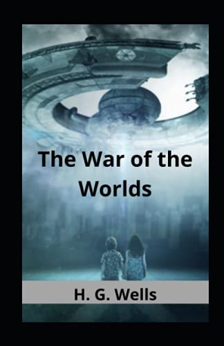 The War of the Worlds Illustrated by H.G. Wells | Goodreads