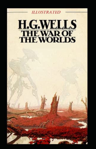 The War of the Worlds Illustrated by H.G. Wells | Goodreads