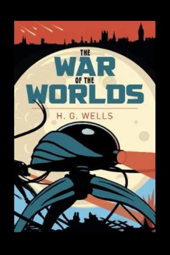 The War of the Worlds: Illustrated by H.G. Wells | Goodreads