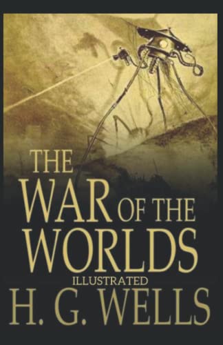 The War of the Worlds: H. G. Wells Illustrated by H.G. Wells | Goodreads