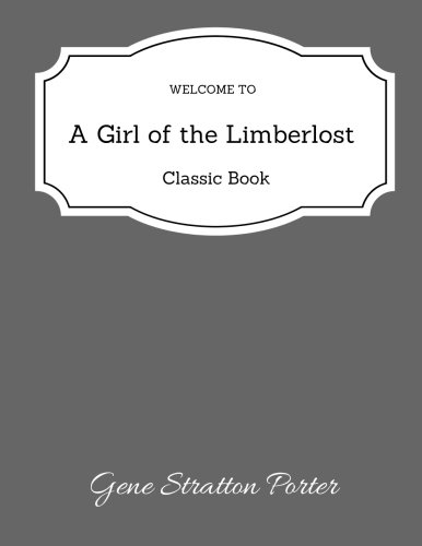 A Girl of the Limberlost by Gene Stratton-Porter | Goodreads