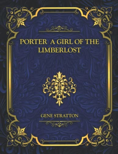 Porter A Girl of the Limberlost: Collector's Edition Gene Stratton by ...