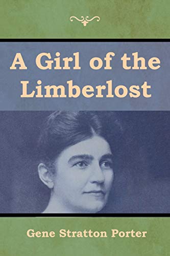 A Girl of the Limberlost by Gene Stratton-Porter | Goodreads