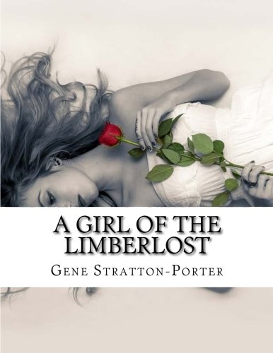 A Girl Of The Limberlost by Gene Stratton-Porter | Goodreads