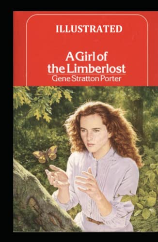 A Girl of the Limberlost Illustrated by Gene Stratton-Porter | Goodreads