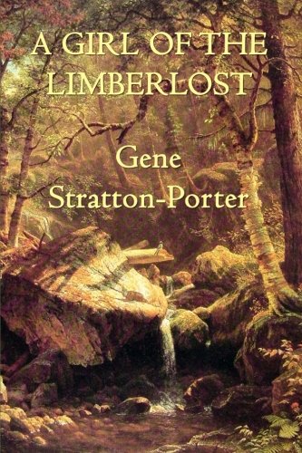 A Girl of the Limberlost by Gene Stratton-Porter | Goodreads