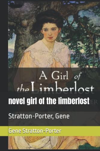 novel girl of the limberlost: Stratton-Porter, Gene by Gene Stratton ...
