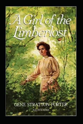 A Girl of the limberlost by gene stratton-porter by Gene Stratton ...