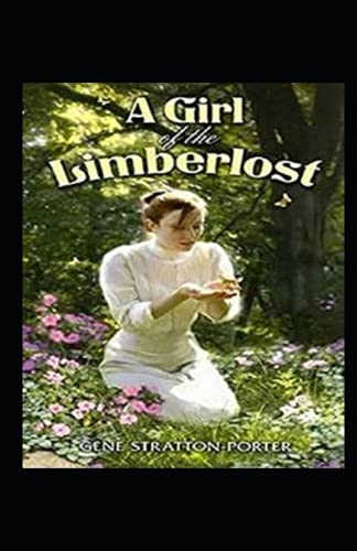 A Girl of the Limberlost Illustrated by Gene Stratton-Porter | Goodreads