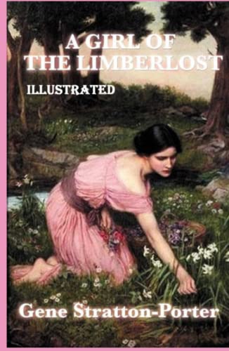 A Girl of the Limberlost Illustrated by Gene Stratton- Porter | Goodreads