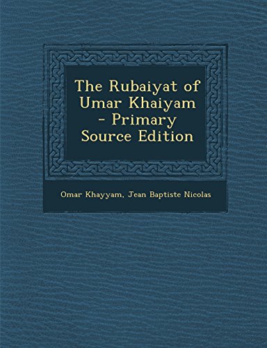 The Rubaiyat of Umar Khaiyam by Omar Khayyám | Goodreads