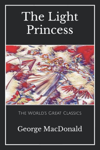 The World's Great Classics: The Light Princess by George MacDonald ...
