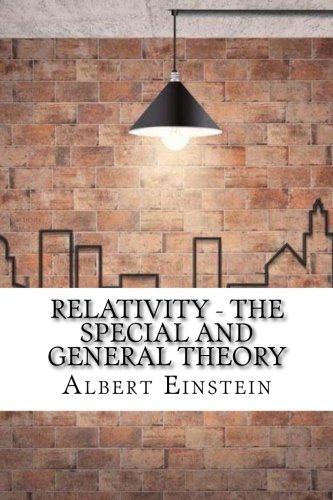 Relativity - The Special and General Theory by Albert Einstein | Goodreads