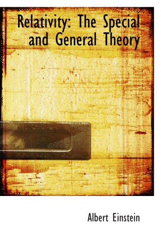 Relativity: The Special and General Theory by Albert Einstein | Goodreads