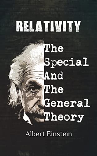 Relativity: Einstien's Historic Special and General Theories of ...