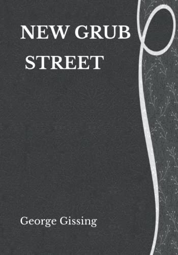 New Grub Street: Literature Heritage Series by George Gissing | Goodreads