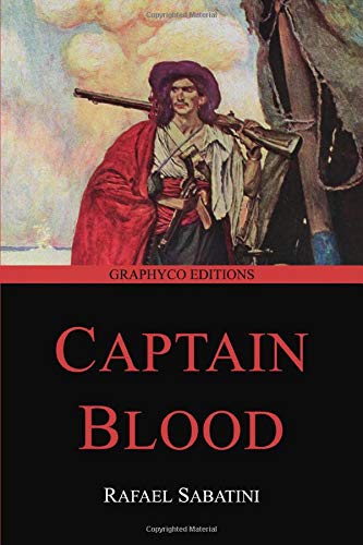 Captain Blood (Graphyco Editions) by Rafael Sabatini | Goodreads
