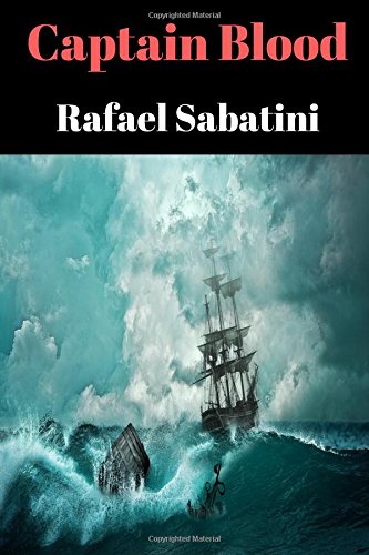 Captain Blood by Rafael Sabatini by Rafael Sabatini | Goodreads