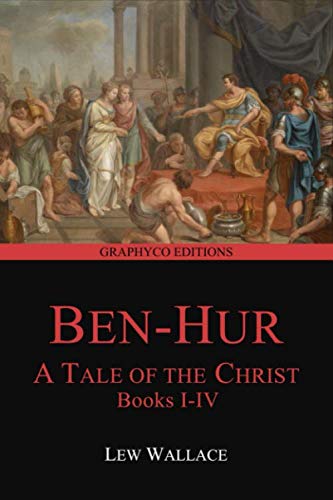 Ben-Hur: A Tale of the Christ, Books I-IV by Lew Wallace | Goodreads