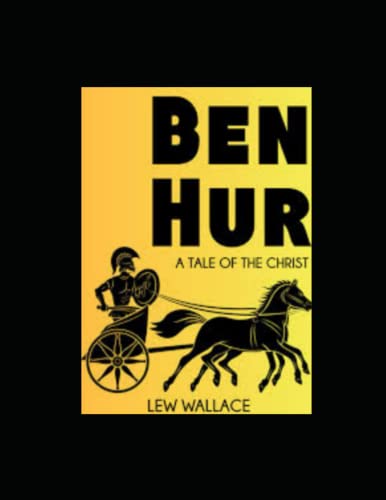 Ben-Hur: A Tale of the Christ Annotated by Lew Wallace | Goodreads