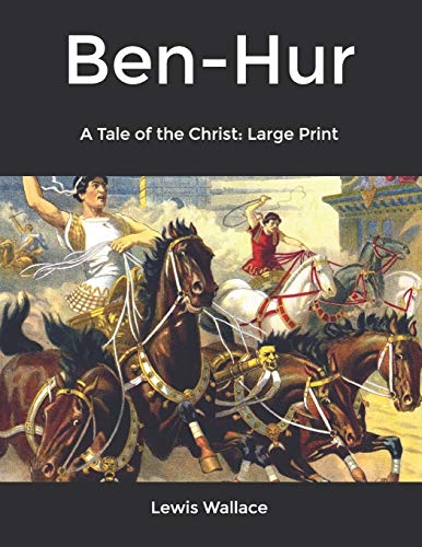 Ben-Hur: A Tale of the Christ: Large Print by Lew Wallace | Goodreads