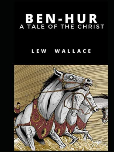 Ben-Hur: A Tale of the Christ (Annotated) by Lew Wallace | Goodreads