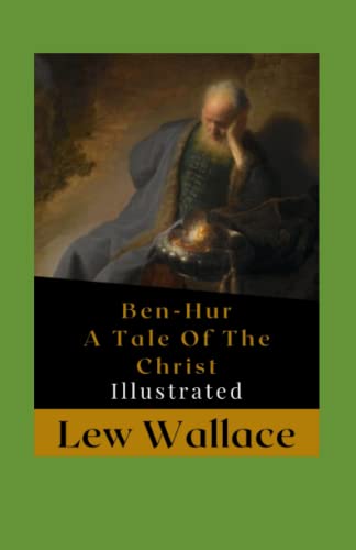Ben-Hur A Tale Of The Christ Illustrated by Lew Wallace | Goodreads