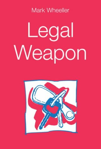 Legal Weapon by Mark Wheeller | Goodreads