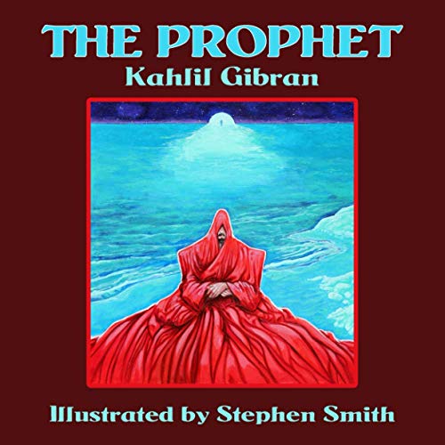 The Prophet: Illustrated by Stephen Smith by Kahlil Gibran | Goodreads