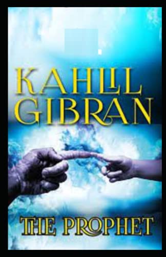 The Prophet : Illustrated Edition by Kahlil Gibran | Goodreads