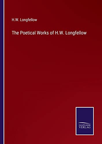 The Poetical Works of H.W. Longfellow by Henry Wadsworth Longfellow ...
