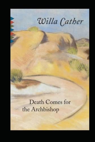 Death Comes for the Archbishop Illustrated by Willa Cather | Goodreads