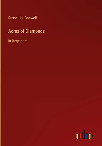 Acres of Diamonds: in large print by Russell H. Conwell | Goodreads