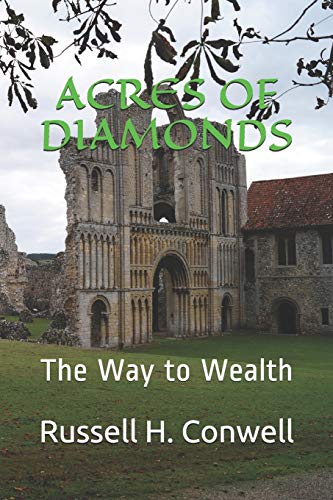 ACRES OF DIAMONDS: The Way to Wealth by Russell H. Conwell | Goodreads