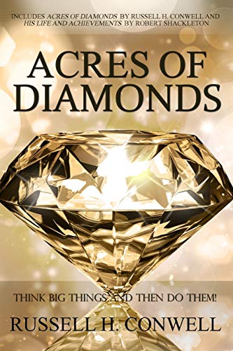 Acres of Diamonds by Russell H. Conwell by Russell H. Conwell | Goodreads