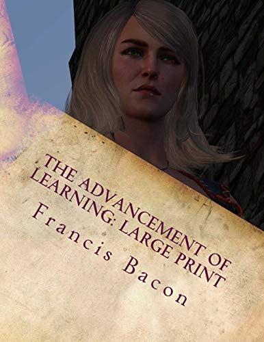 The Advancement of Learning: Large Print by Francis Bacon | Goodreads