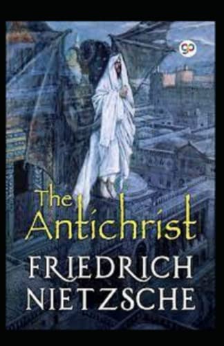 The Anti Christ (Illustarted) by Friedrich Nietzsche | Goodreads
