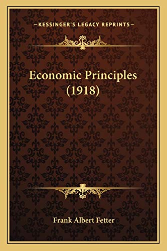 Economic Principles (1918) by Frank A. Fetter | Goodreads