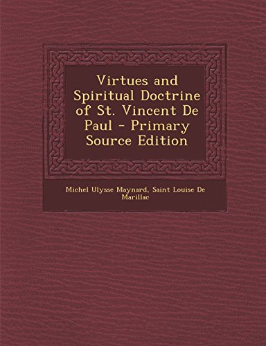 Virtues and Spiritual Doctrine of St. Vincent De Paul by Michel Ulysse ...