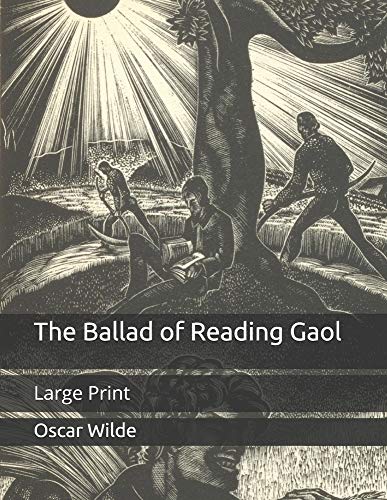 The Ballad of Reading Gaol: Large Print by Oscar Wilde | Goodreads