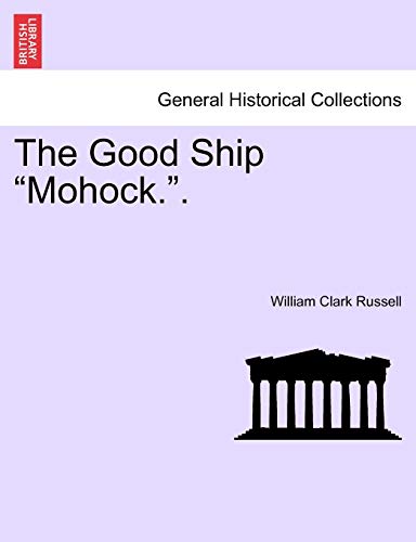 The Good Ship "Mohock.." by William Clark Russell | Goodreads