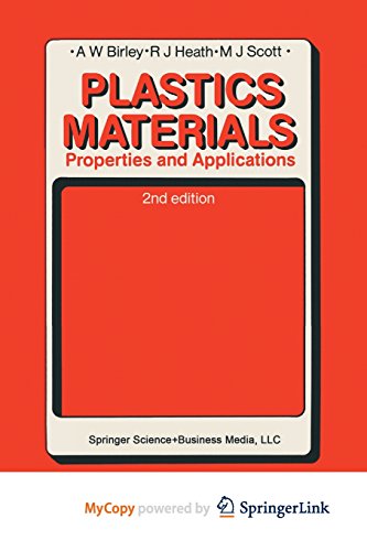 Plastics Materials: Properties and Applications by Arthur W. Birley ...