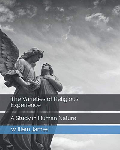 The Varieties of Religious Experience: A Study in Human Nature by ...