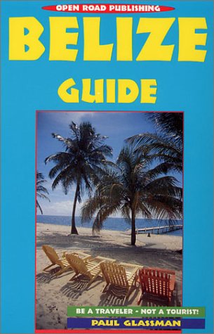 Belize Guide, 9th Edition by Paul Glassman | Goodreads