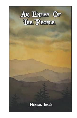 An Enemy Of The People: World's Classics by Henrik Ibsen | Goodreads