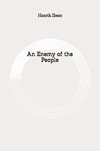 An Enemy of the People: Original by Henrik Ibsen | Goodreads