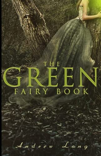 The Green Fairy Book : Illustrated Edition by Andrew Lang | Goodreads