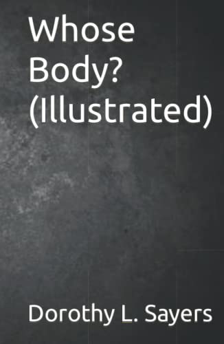 Whose Body? (Illustrated) by Dorothy L. Sayers | Goodreads