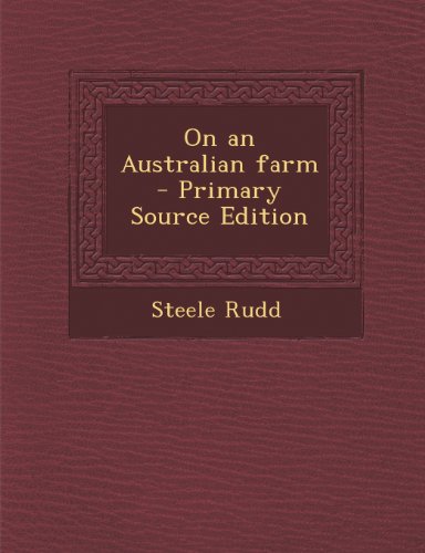 On an Australian farm by Steele Rudd | Goodreads